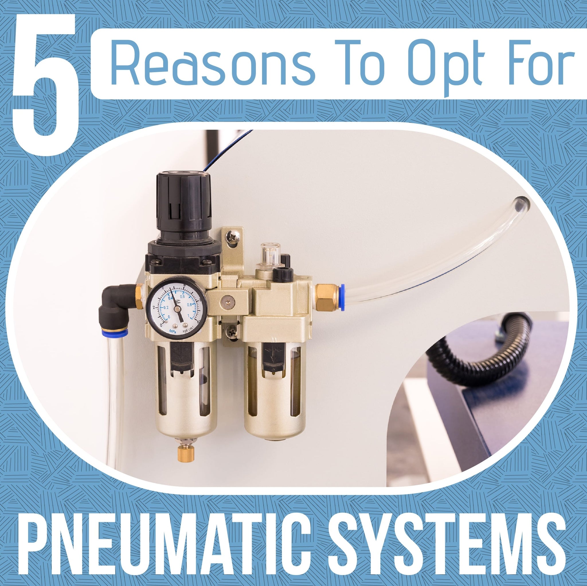 5 Reasons To Opt For Pneumatic Systems